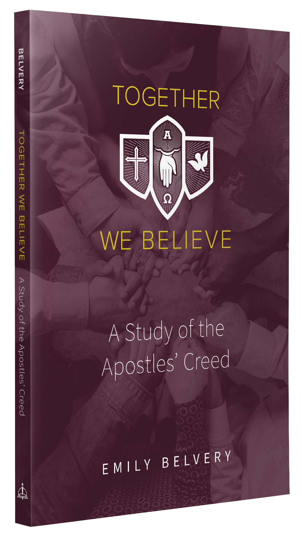 Together We Believe: A Study of the Apostles’ Creed
