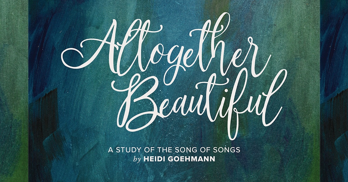 Altogether Beautiful | An 8-week video-based Bible study led by Heidi ...